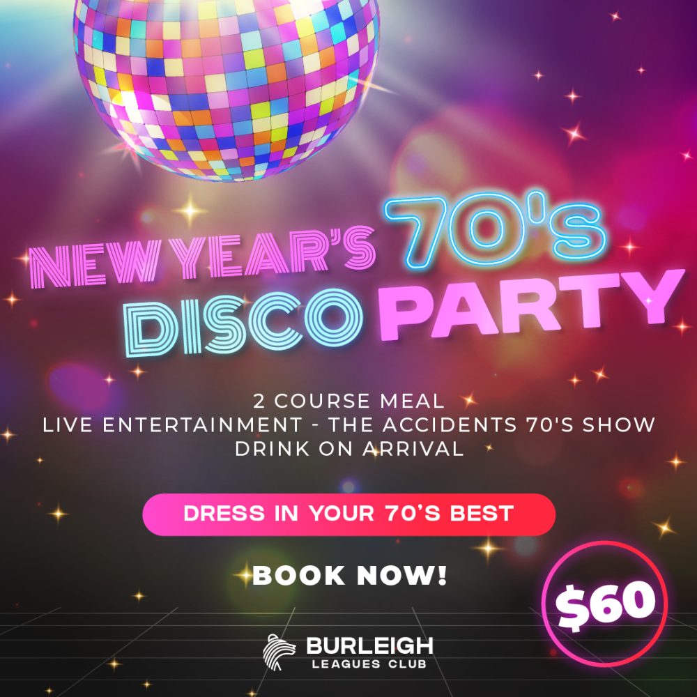 New Year's Eve 70's Disco Party! - Burleigh Bears